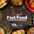 The 10 Biggest Fast Food Chains in Australia in 2024
